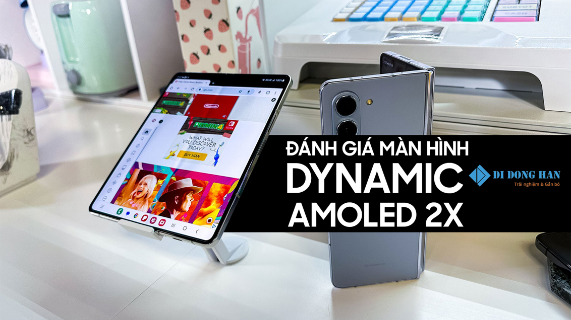 Đánh giá màn Dynamic AMOLED 2X - So sánh chi tiết!